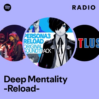 Deep Mentality -Reload- Radio | Spotify Playlist