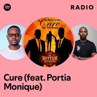 Cure (feat. Portia Monique) Radio | Spotify Playlist