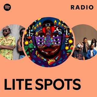 LITE SPOTS Radio | Spotify Playlist