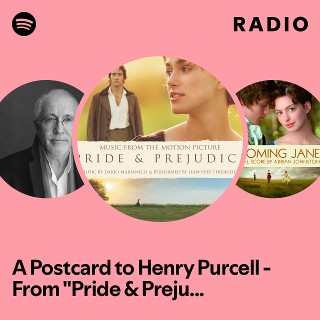 A Postcard to Henry Purcell - From "Pride & Prejudice" Soundtrack Radio | Spotify Playlist