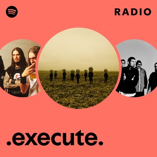 .execute. Radio | Spotify Playlist