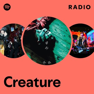 Creature Radio | Spotify Playlist