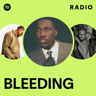 BLEEDING Radio | Spotify Playlist