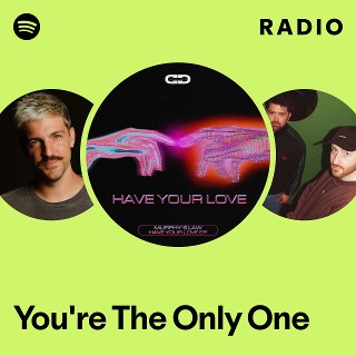 You're The Only One Radio - playlist by Spotify | Spotify