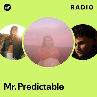 Mr. Predictable Radio | Spotify Playlist