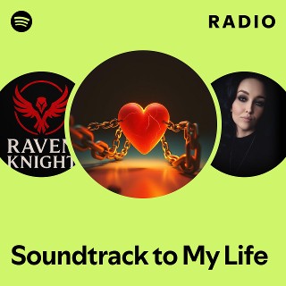 Soundtrack to My Life Radio | Spotify Playlist