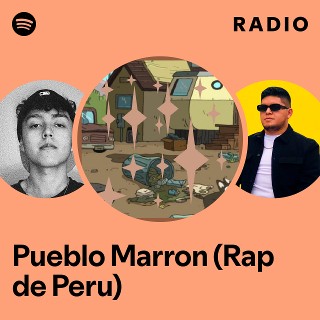 Pueblo Marron (Rap de Peru) Radio | Spotify Playlist