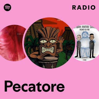 Pecatore Radio | Spotify Playlist