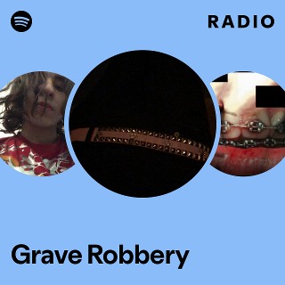 Grave Robbery Radio | Spotify Playlist