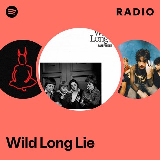 Wild Long Lie Radio - playlist by Spotify | Spotify