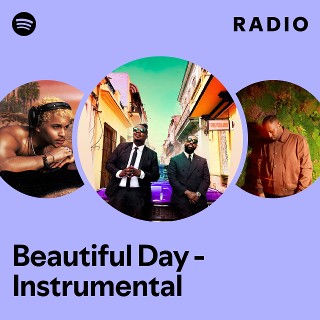 Beautiful Day - Instrumental Version Radio | Spotify Playlist
