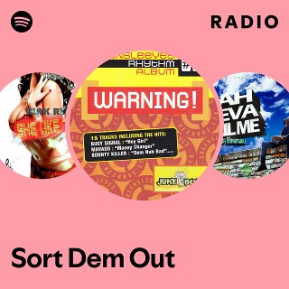 Sort Dem Out Radio | Spotify Playlist