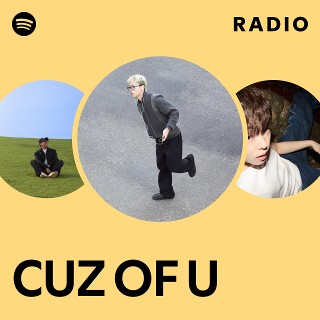 CUZ OF U Radio | Spotify Playlist
