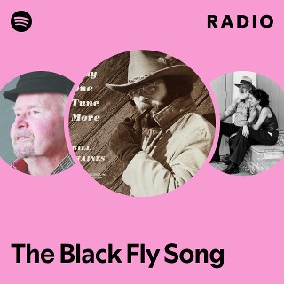 The Black Fly Song Radio | Spotify Playlist