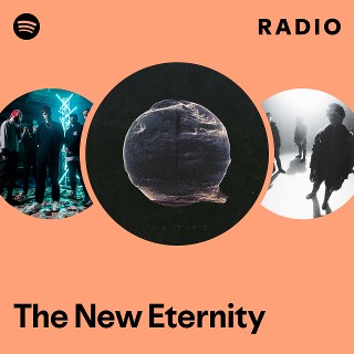 The New Eternity Radio - playlist by Spotify | Spotify