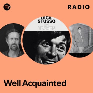 Well Acquainted Radio - playlist by Spotify | Spotify