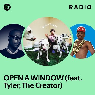 OPEN A WINDOW (feat. Tyler, The Creator) Radio | Spotify Playlist