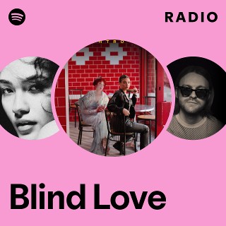 Blind Love Radio | Spotify Playlist