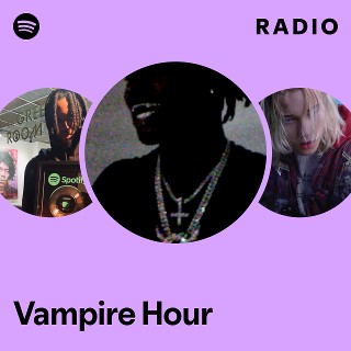 Vampire Hour Radio - playlist by Spotify | Spotify