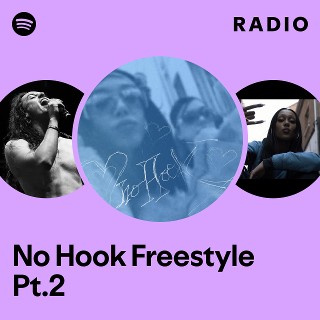 No Hook Freestyle Pt.2 Radio | Spotify Playlist