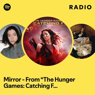 Mirror - From “The Hunger Games: Catching Fire” Soundtrack Radio ...