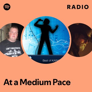 At a Medium Pace Radio | Spotify Playlist