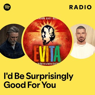 I'd Be Surprisingly Good For You Radio | Spotify Playlist