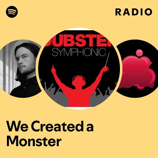 We Created a Monster Radio | Spotify Playlist