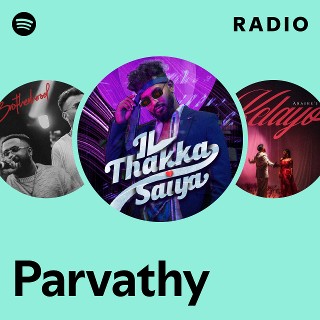 Parvathy Radio - playlist by Spotify | Spotify