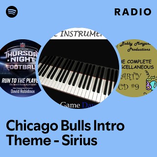 Chicago Bulls Intro Theme - Sirius Radio | Spotify Playlist