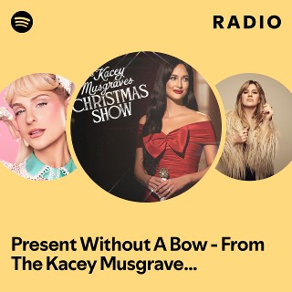 Present Without A Bow - From The Kacey Musgraves Christmas Show Radio ...
