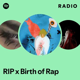 RIP x Birth of Rap Radio | Spotify Playlist