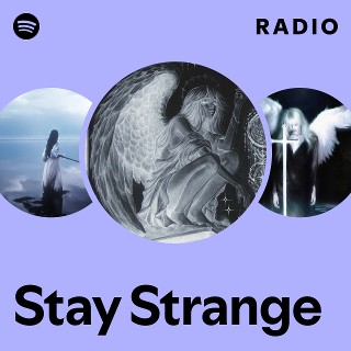 Stay Strange Radio | Spotify Playlist