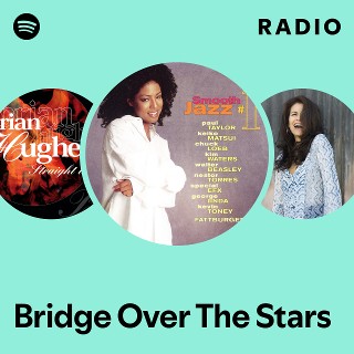 Bridge Over The Stars Radio | Spotify Playlist
