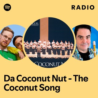 Da Coconut Nut - The Coconut Song Radio - playlist by Spotify | Spotify