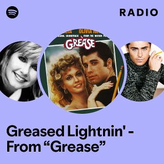 Greased Lightnin' - From “Grease” Radio | Spotify Playlist