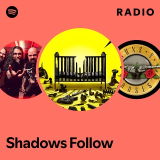 Shadows Follow Radio | Spotify Playlist