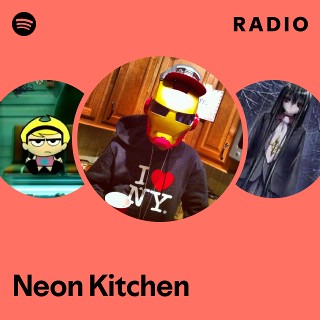 Neon Kitchen Radio | Spotify Playlist