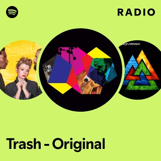 Trash - Original Radio - playlist by Spotify | Spotify