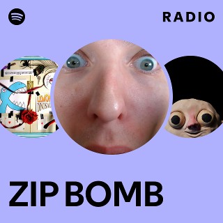 ZIP BOMB Radio - playlist by Spotify | Spotify