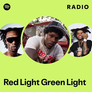 Red Light Green Light Radio - playlist by Spotify | Spotify