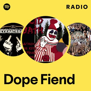 Dope Fiend Radio | Spotify Playlist