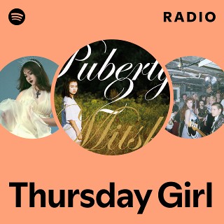 Thursday Girl Radio - playlist by Spotify | Spotify