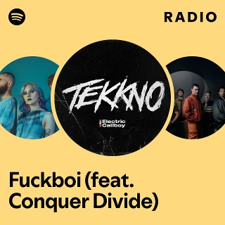Fuckboi (feat. Conquer Divide) Radio - playlist by Spotify | Spotify