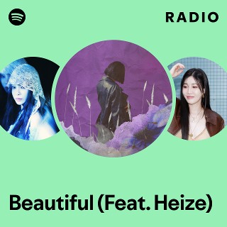 Beautiful (Feat. Heize) Radio | Spotify Playlist