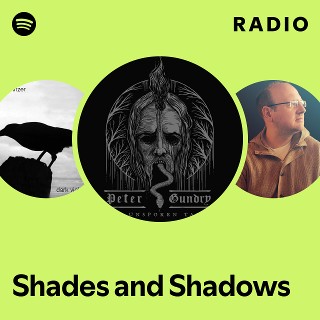 Shades and Shadows Radio | Spotify Playlist