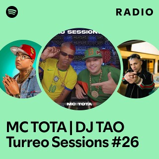 MC TOTA | DJ TAO Turreo Sessions #26 Radio | Spotify Playlist