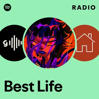 Best Life Radio - playlist by Spotify | Spotify