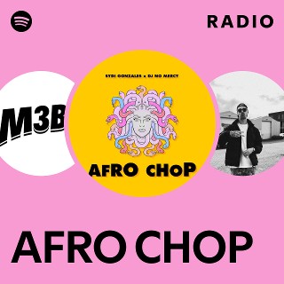 AFRO CHOP Radio | Spotify Playlist