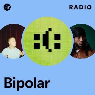 Bipolar Radio | Spotify Playlist
